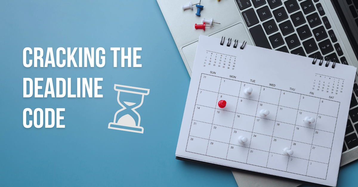Cracking of the deadline code and excelling under pressure - Recap Cracking of the deadline code and excelling under pressure - Recap